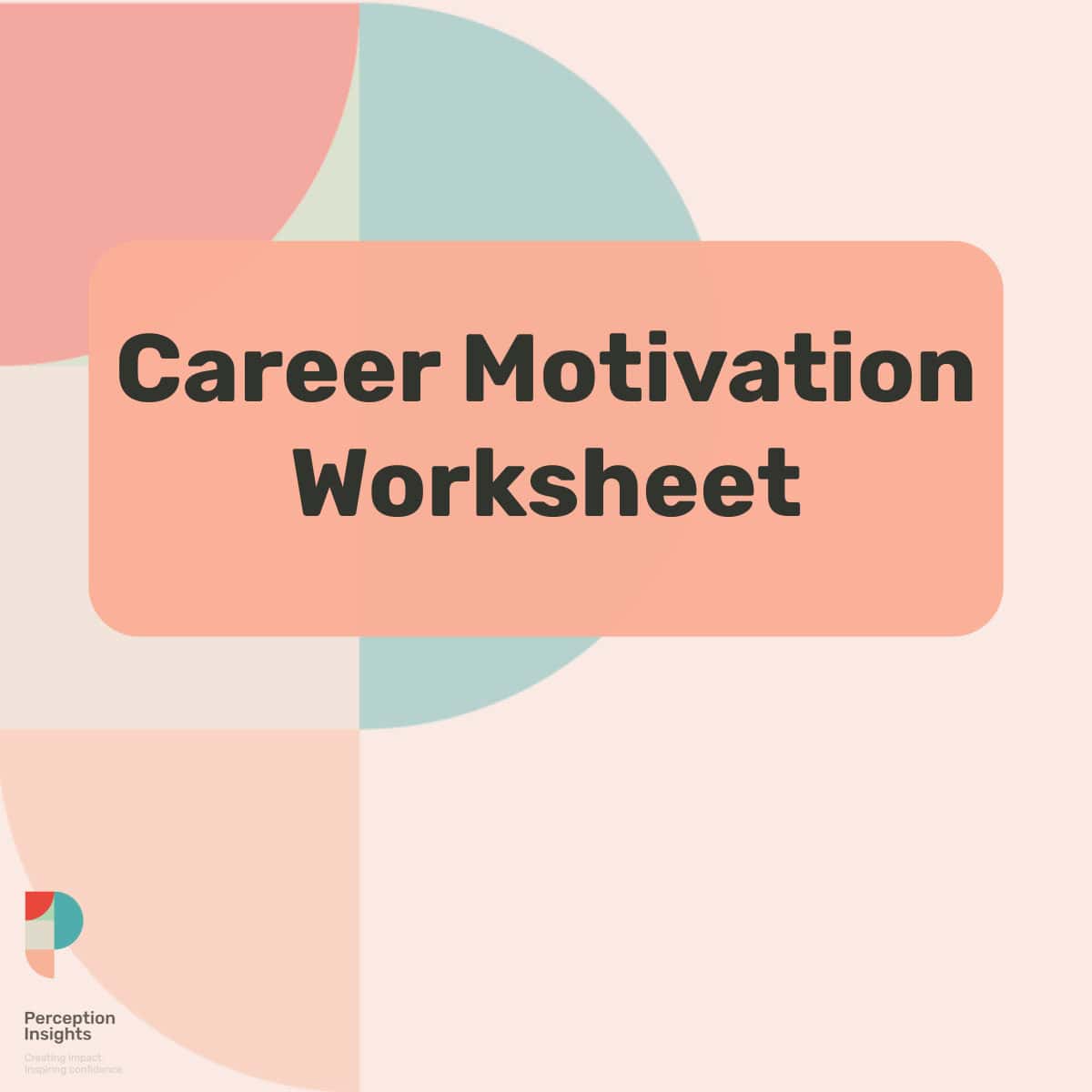 Career Motivation worksheet - Perception Insights