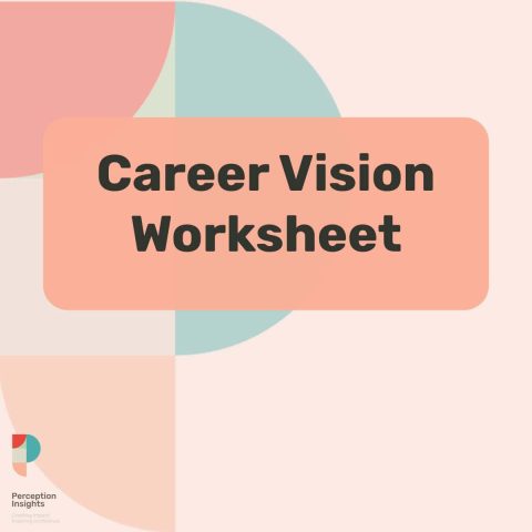 Career Vision Worksheet - Perception Insights