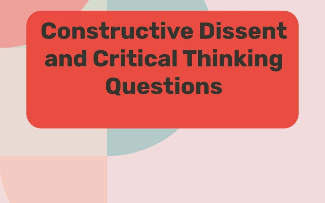 Constructive Dissent and Critical Thinking Questions - Perception Insights