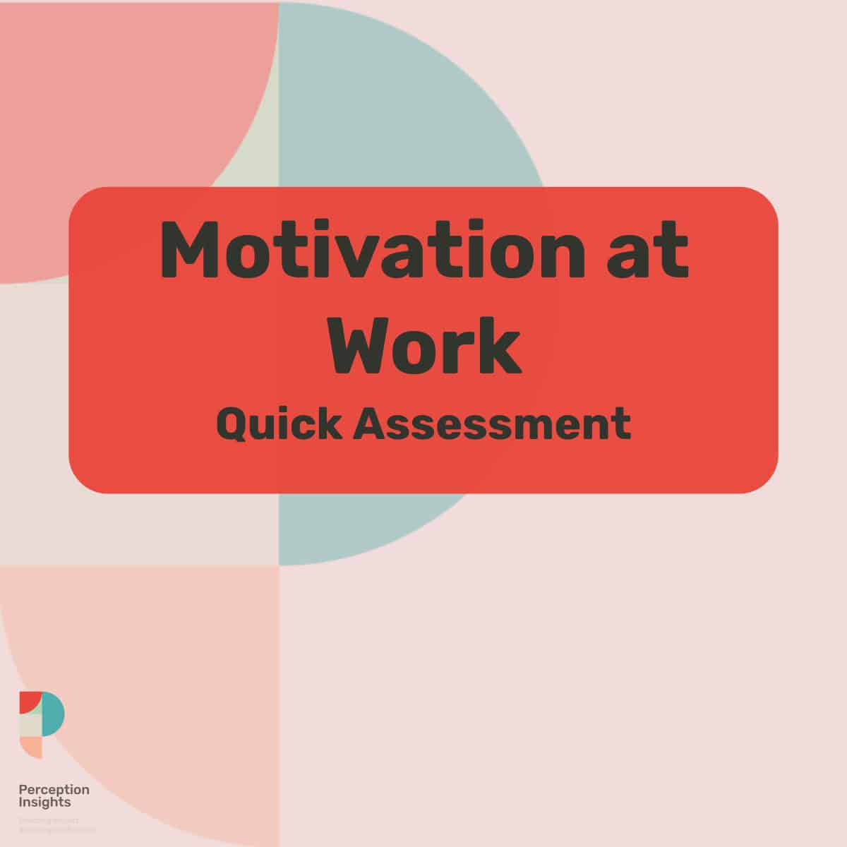 Motivation at Work - Perception Insights