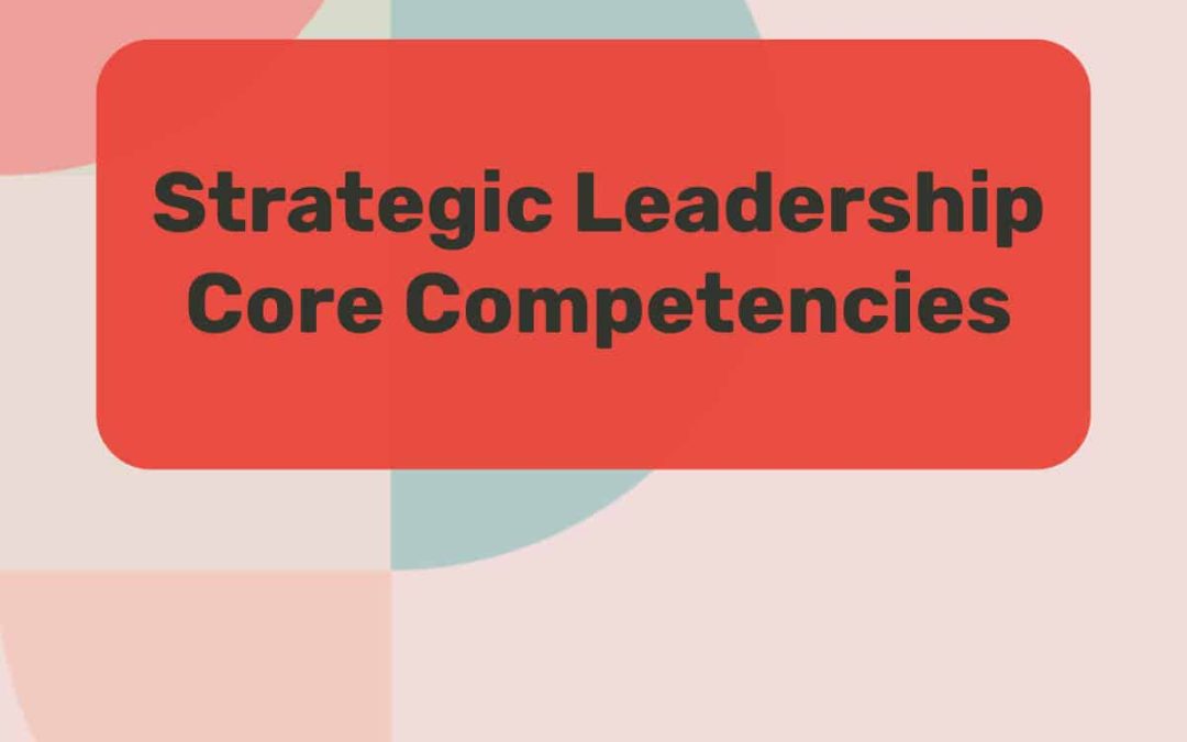Strategic Leadership Core Competencies - Perception Insights